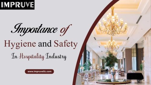Importance of Hygiene and Safety In the Hospitality Industry
